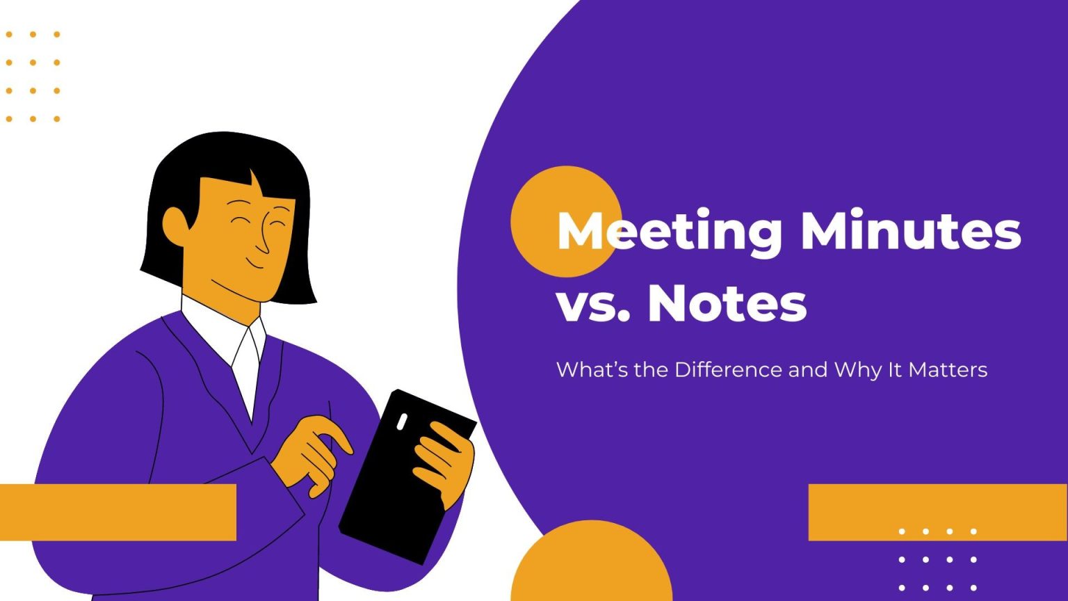 Meeting Minutes vs. Notes: What’s the Difference and Why It Matters - Vomo