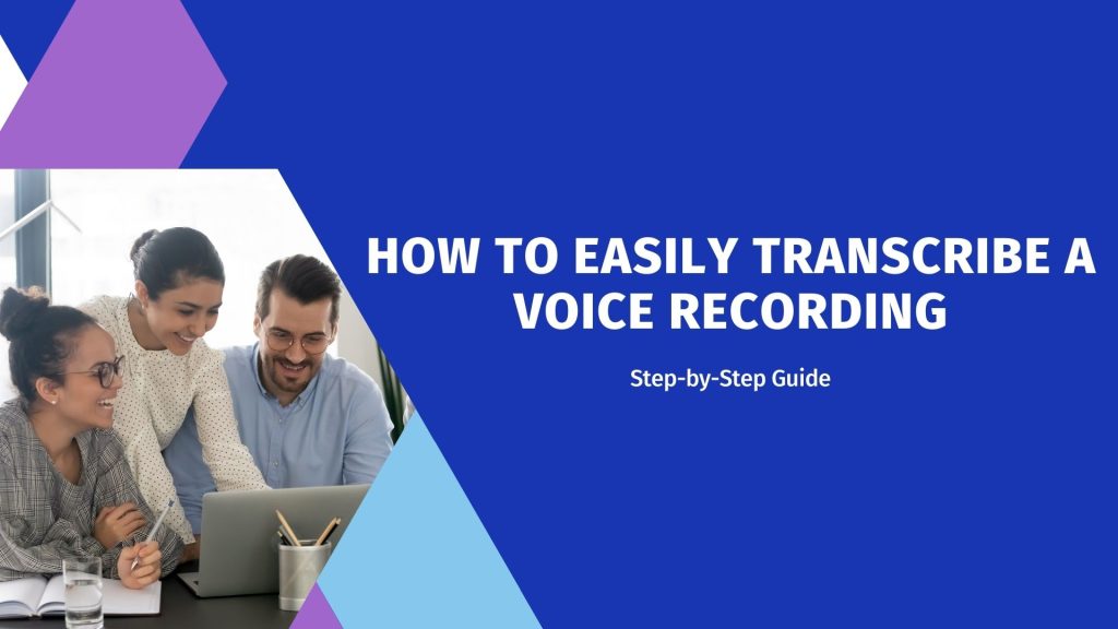 How to Easily Transcribe a Voice Recording: Step-by-Step Guide - Vomo