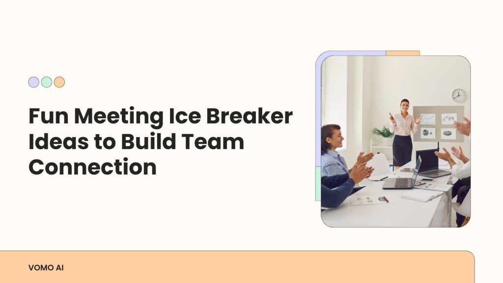 Fun Meeting Ice Breaker Ideas to Build Team Connection - Vomo