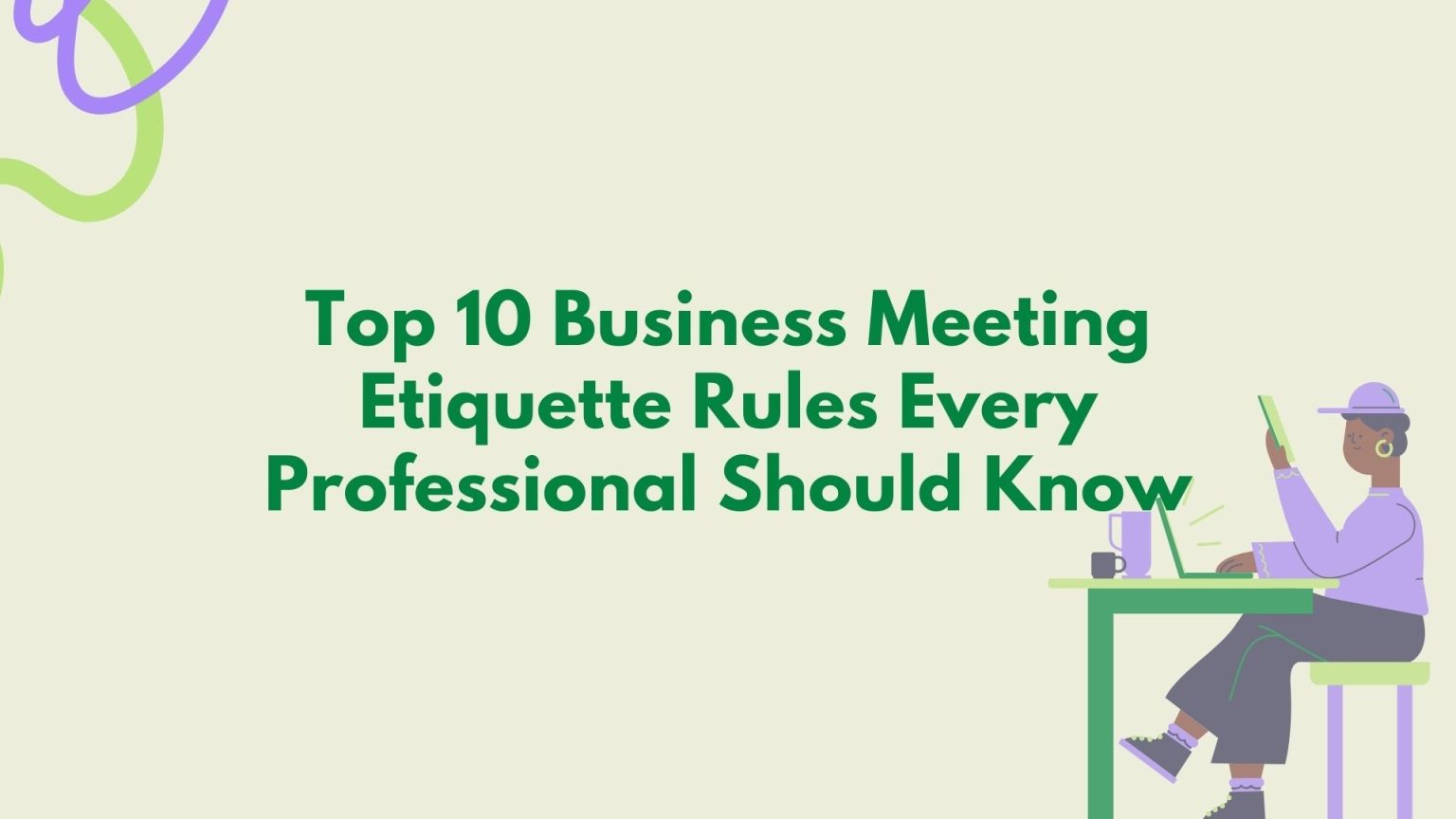 Top 10 Business Meeting Etiquette Rules Every Professional Should Know ...