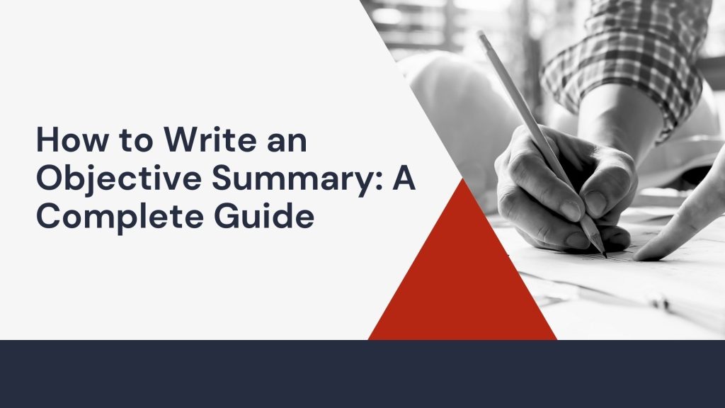 How To Write An Objective Summary A Complete Guide Vomo