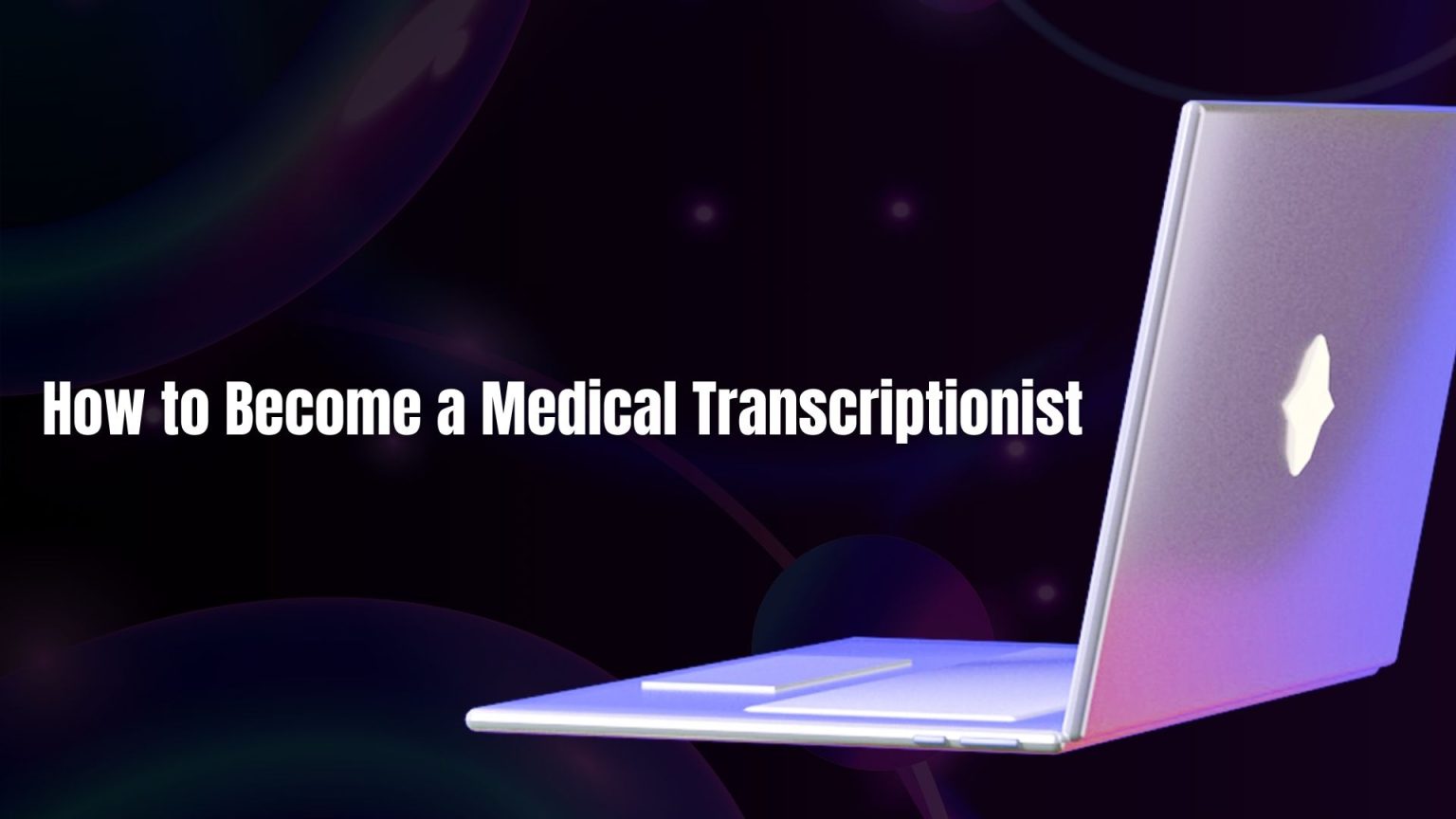 Cómo convertirse en un transcriptor médico - Vomo