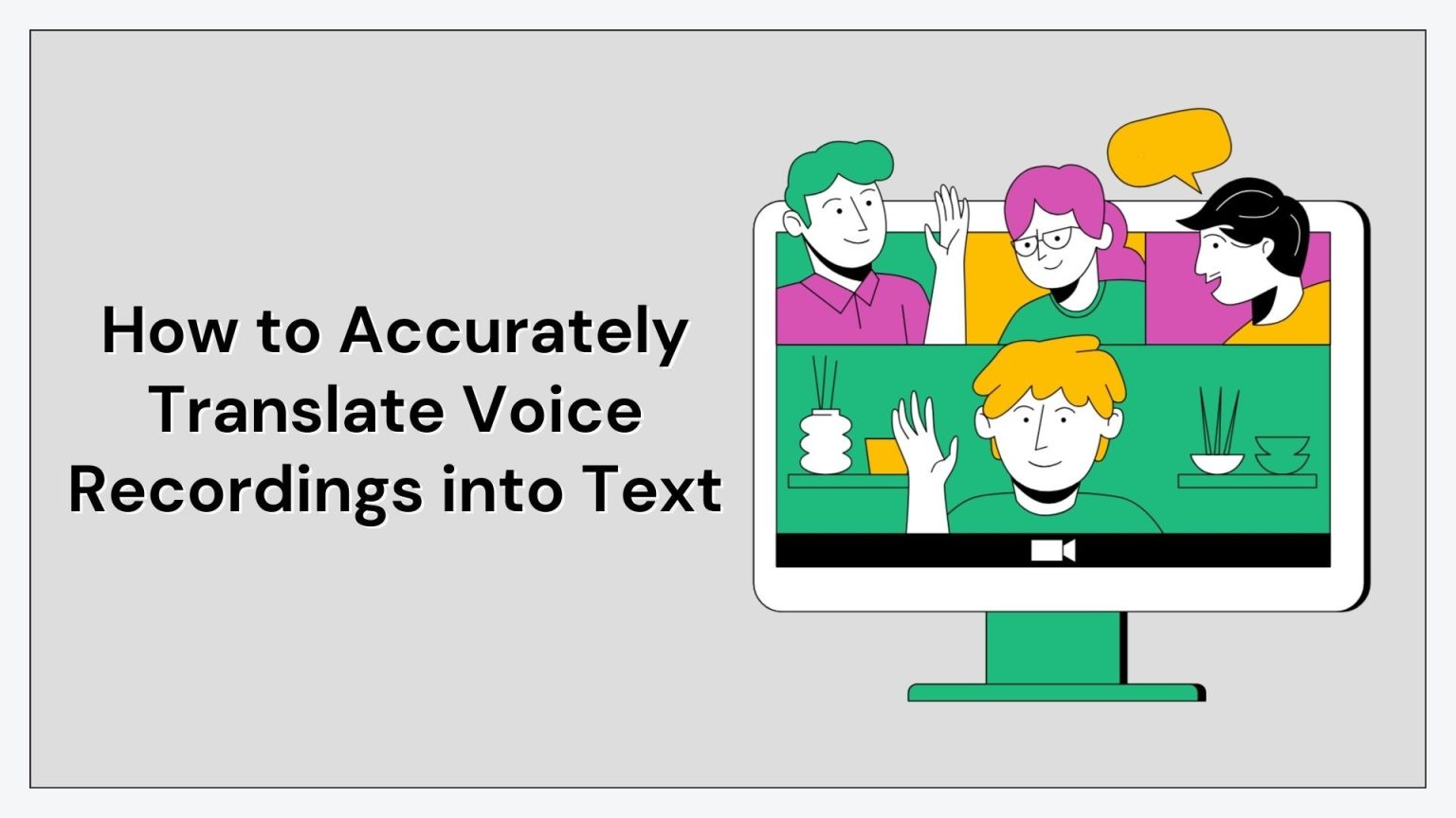 How to Accurately Translate Voice Recordings into Text: A Step-by-Step Guide - Vomo
