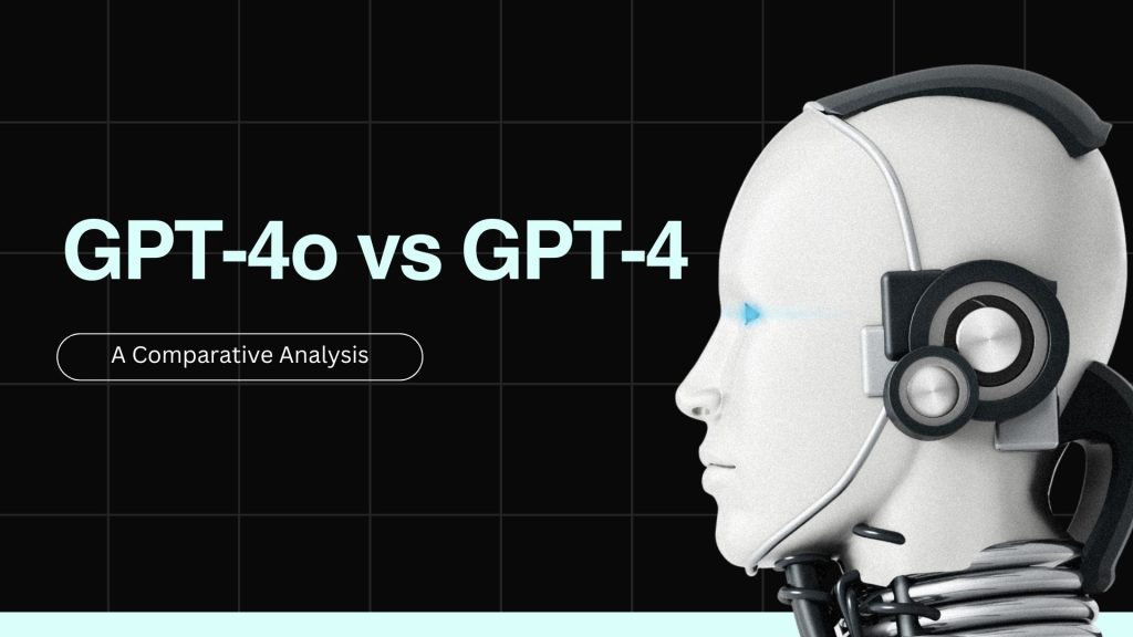 Decoding GPT-4o and GPT-4: A Comparative Analysis - Vomo