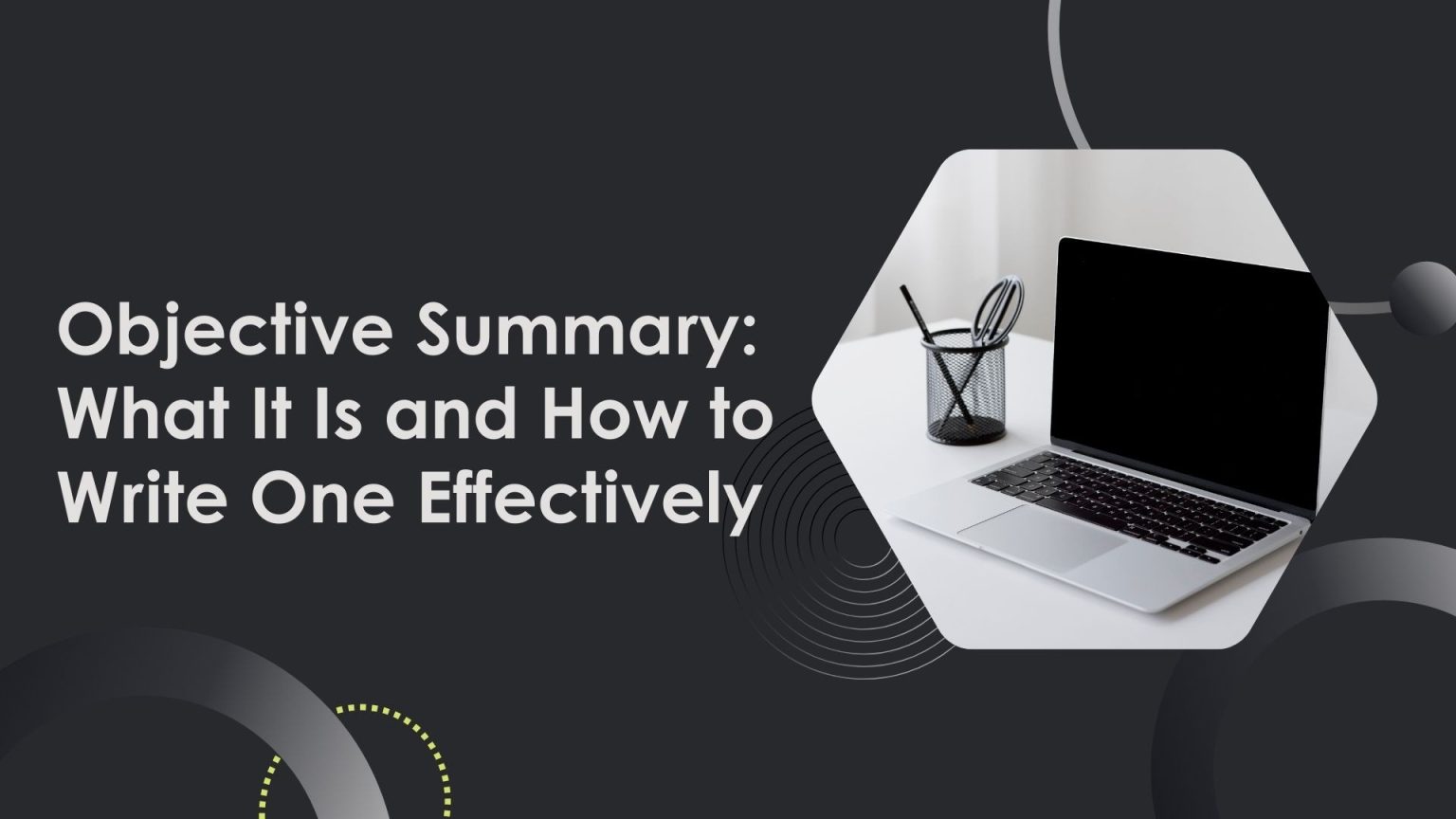 Objective Summary: What It Is and How to Write One Effectively - Vomo