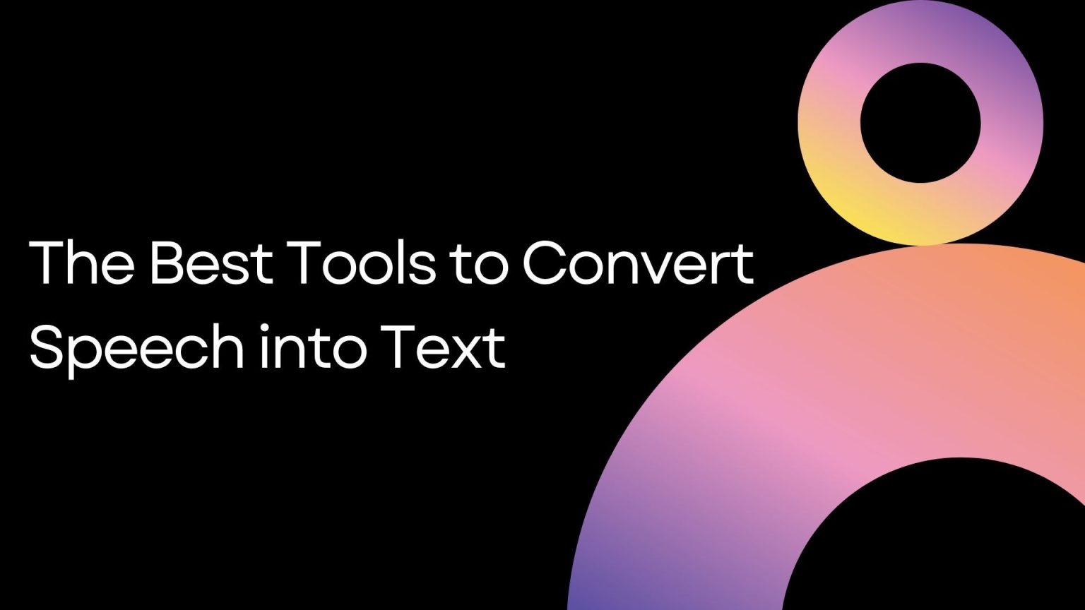 De bästa verktygen för att omvandla tal till text - Vomo
